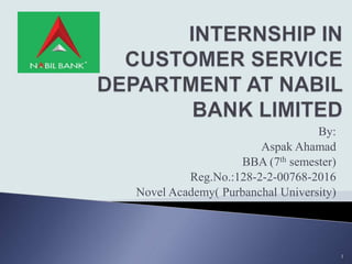 Internship in customer service department at nabil bank - copy | PPTX