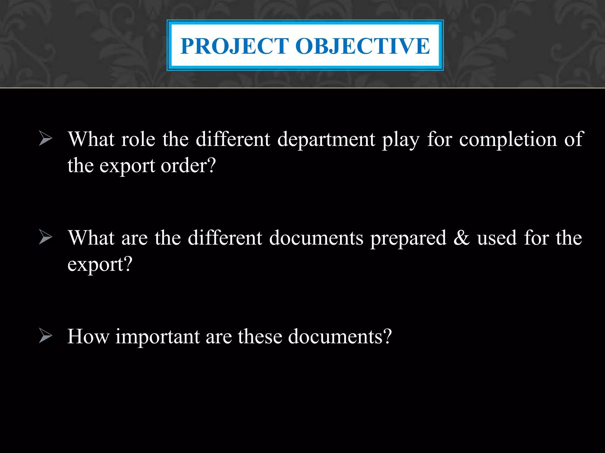 Mapping the process flowchart and documentation in an export house | PPTX