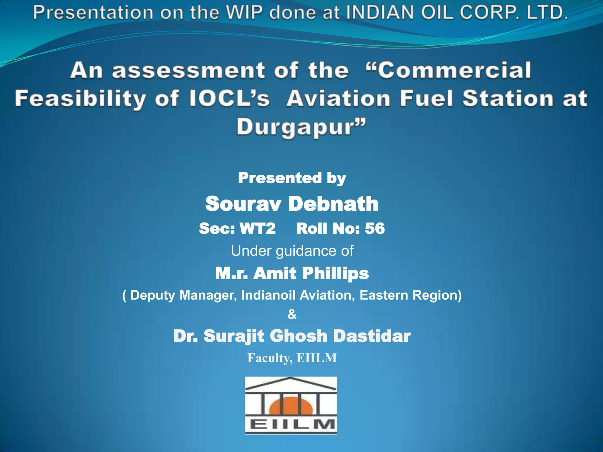 An assessment of the “Commercial Feasibility of IOCL’s Aviation Fuel ...