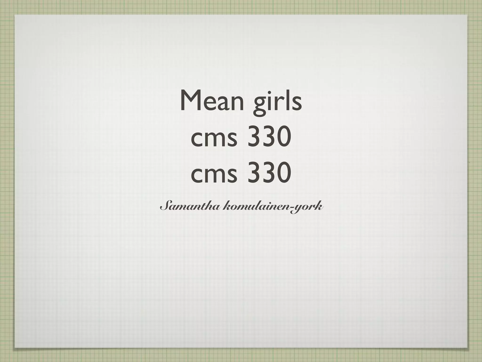 Mean Girls, CMS 330 | PPT