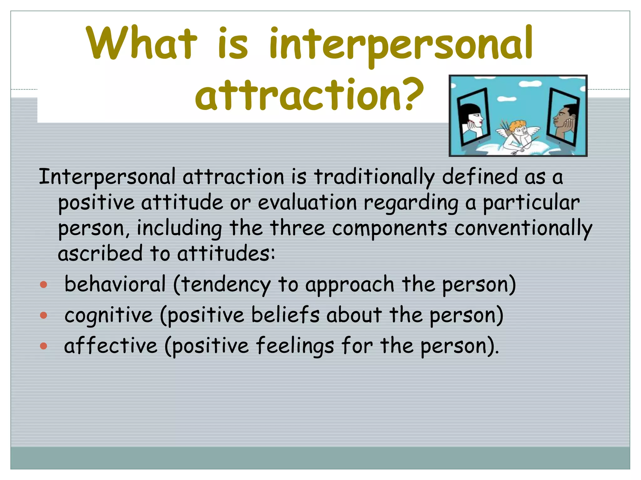 Interpersonal attraction (social psychology) | PPTX
