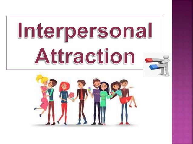 Interpersonal attraction (social psychology) | PPT