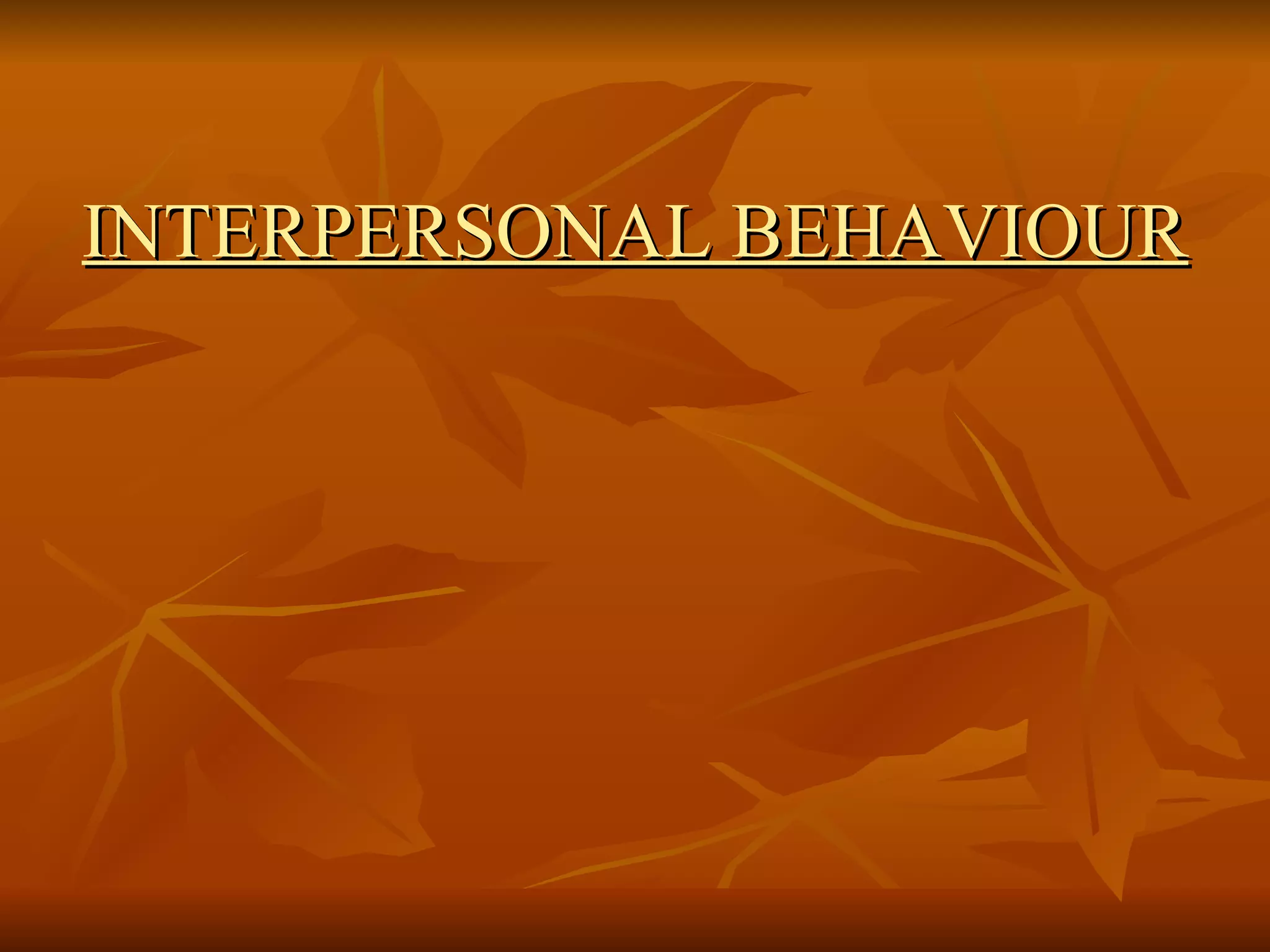 Interpersonal behaviour | PPT