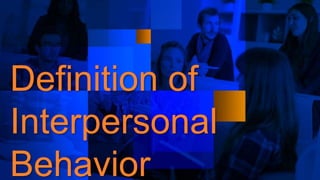 INTERPERSONAL BEHAVIOUR APPROACH.pptx