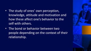 INTERPERSONAL BEHAVIOUR APPROACH.pptx