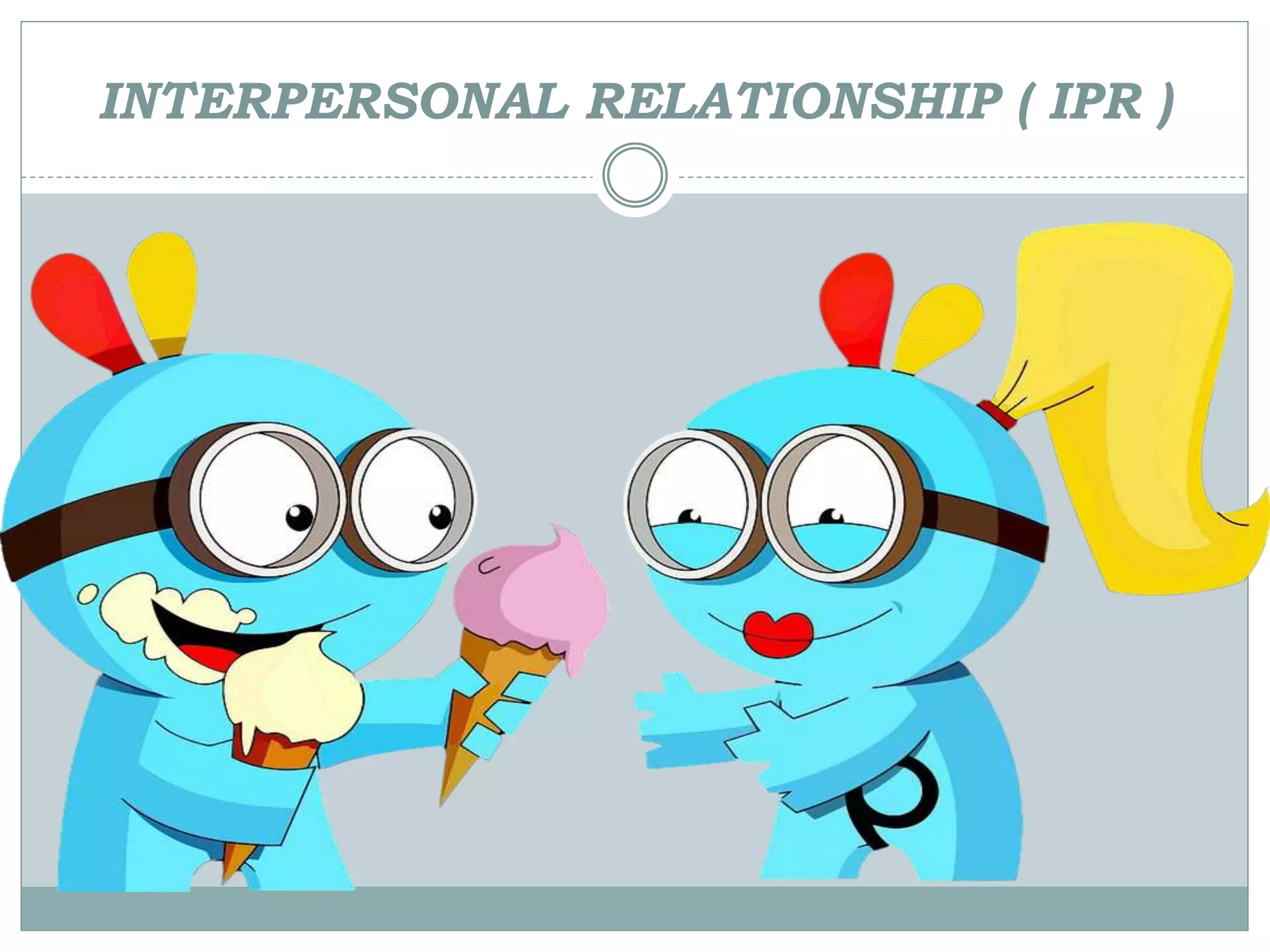 Interpersonal communication & relationship.pptx