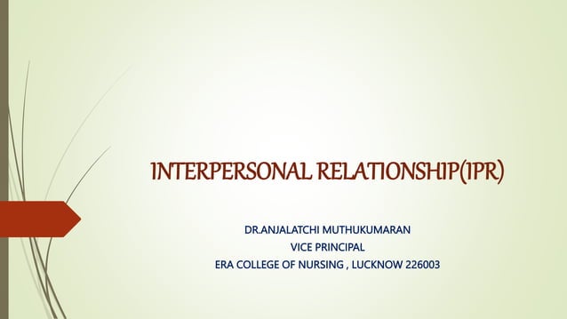 INTERPERSONAL RELATIONSHIP(IPR) ppt.pptx | Parenting Babies and ...