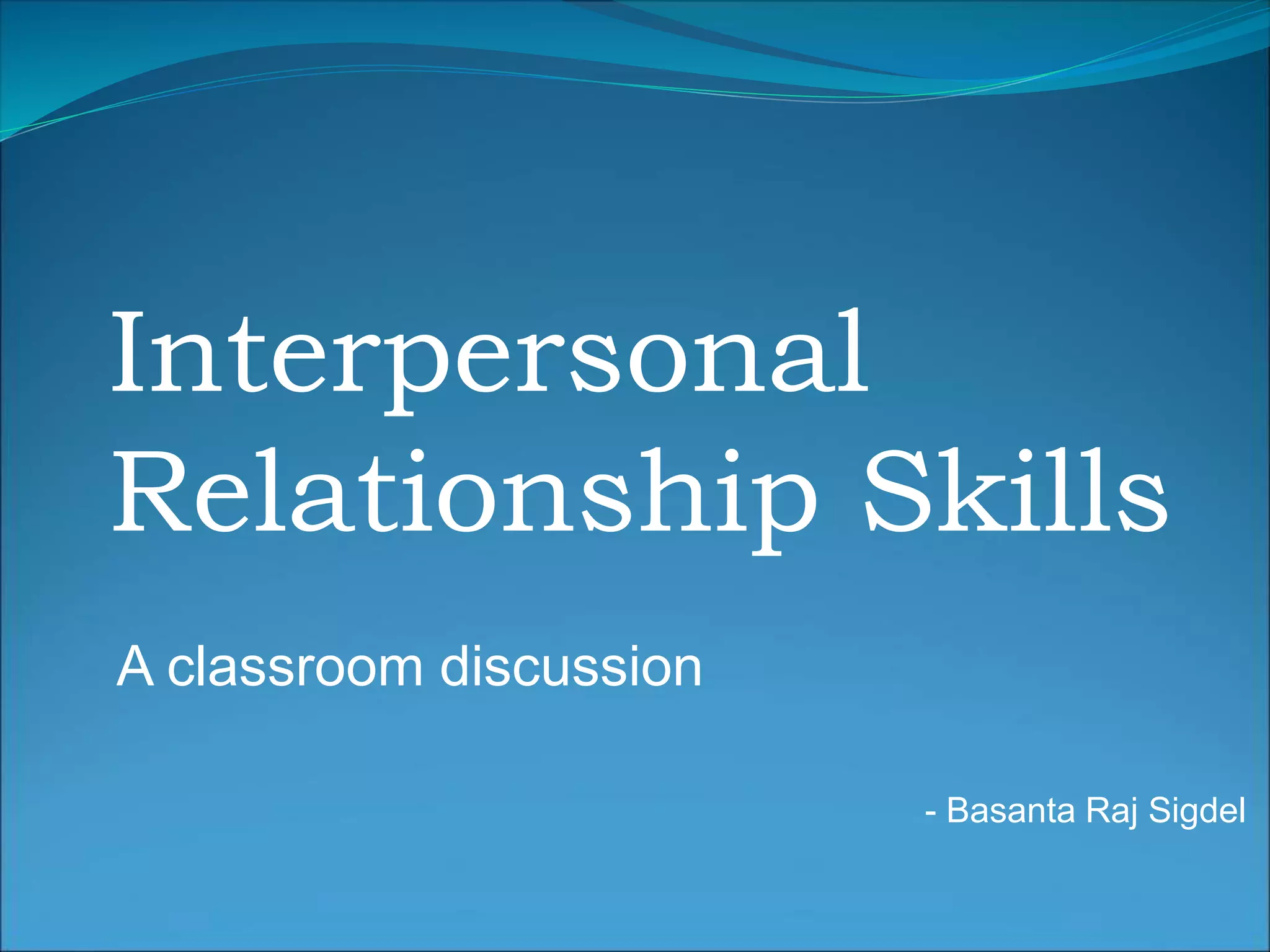 Interpersonal Relationship Skills.ppt
