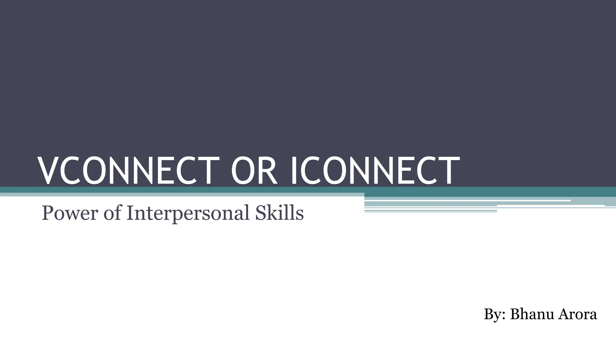 VCONNECT OR ICONNECT: Power of Interpersonal Skills | PPT