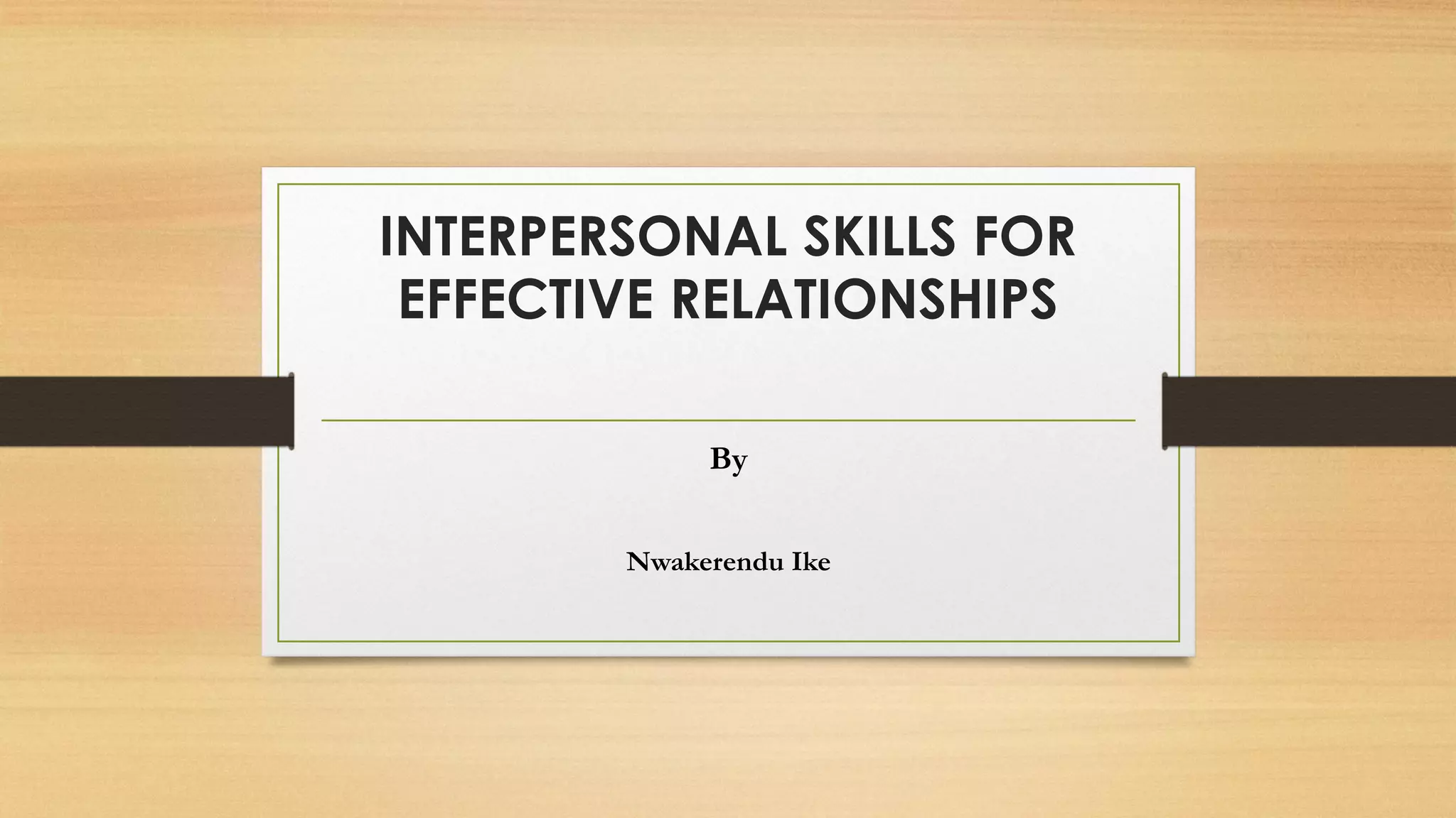Interpersonal skills for effective relationships | PPT