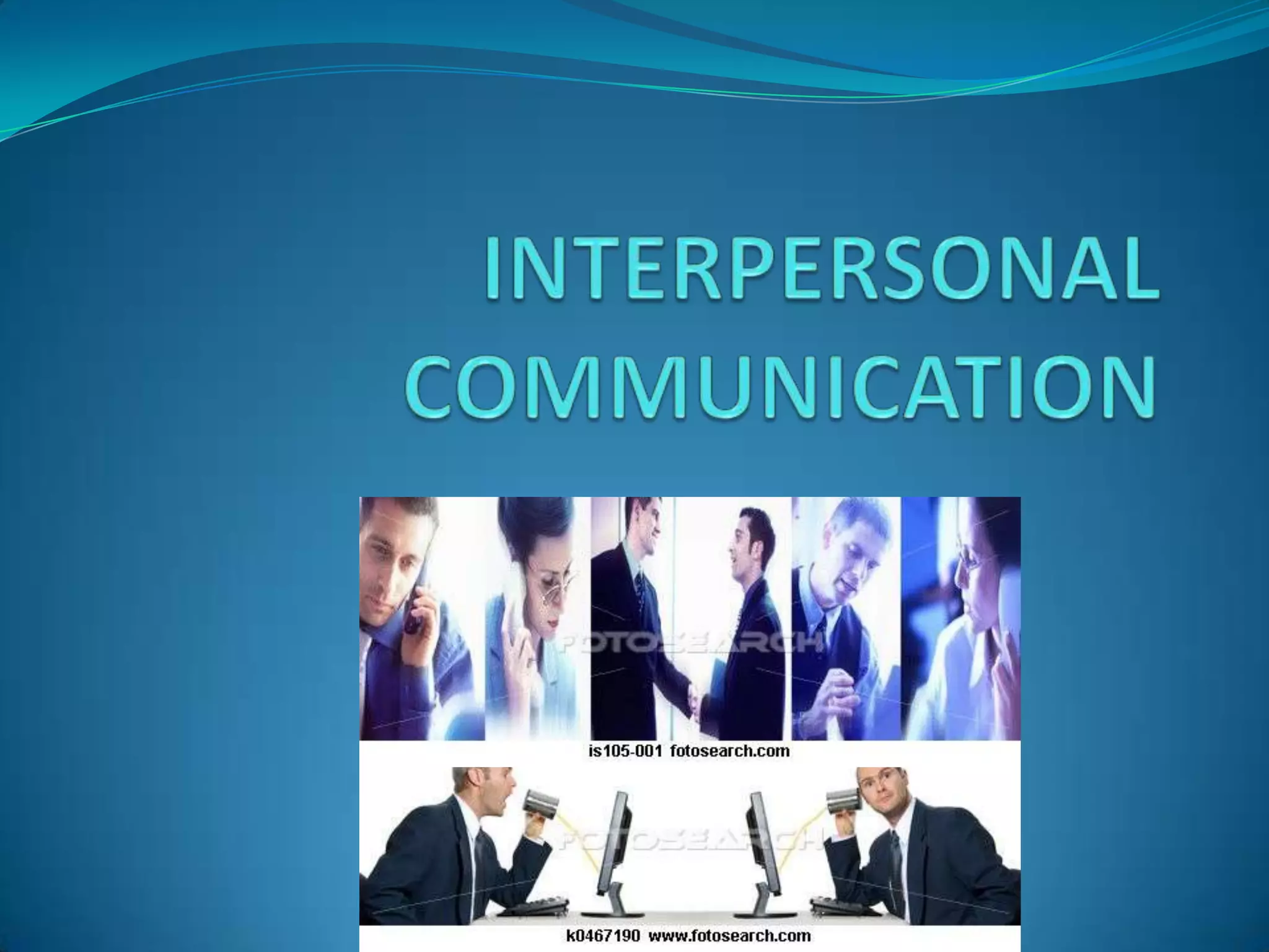 Interpesonal communication ppt | PPTX
