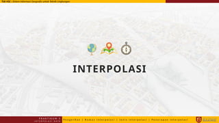 Interpolasi data spasial menggunakan software pemetaan.pptx