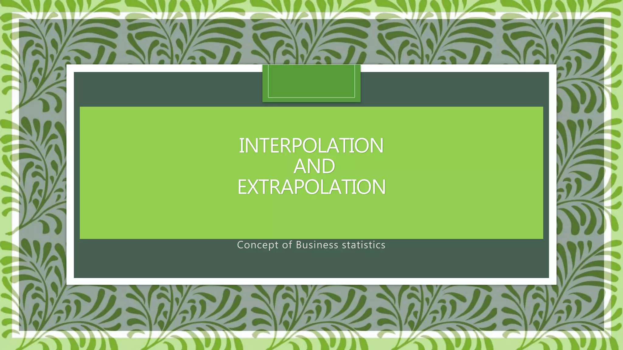 Interpolation And Extrapolation Ppt