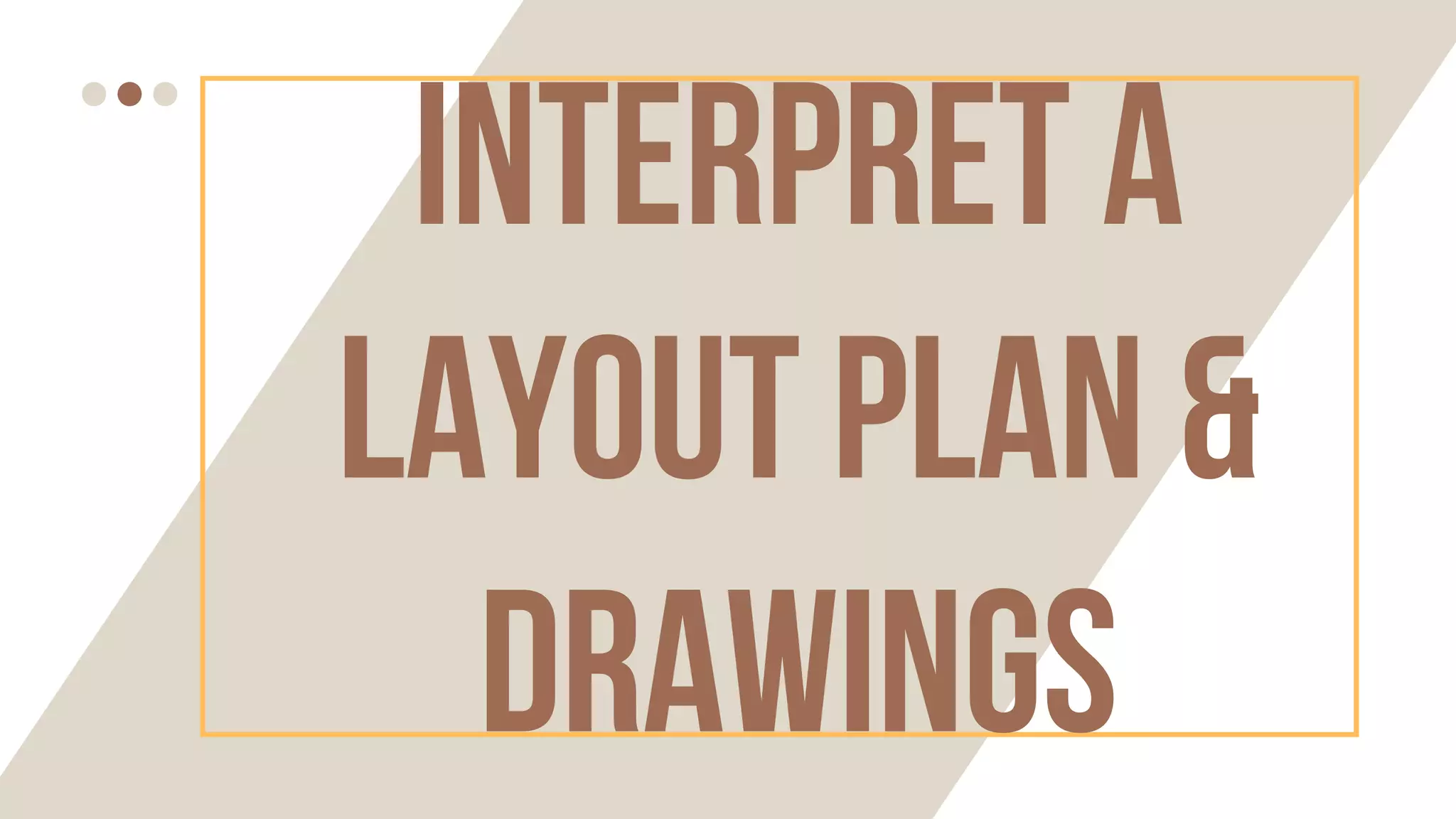 INTERPRET-PLANS-AND-DRAWINGS.pptx