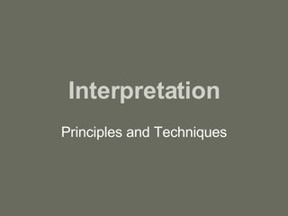 Interpretation Principles And Techniques | PPT
