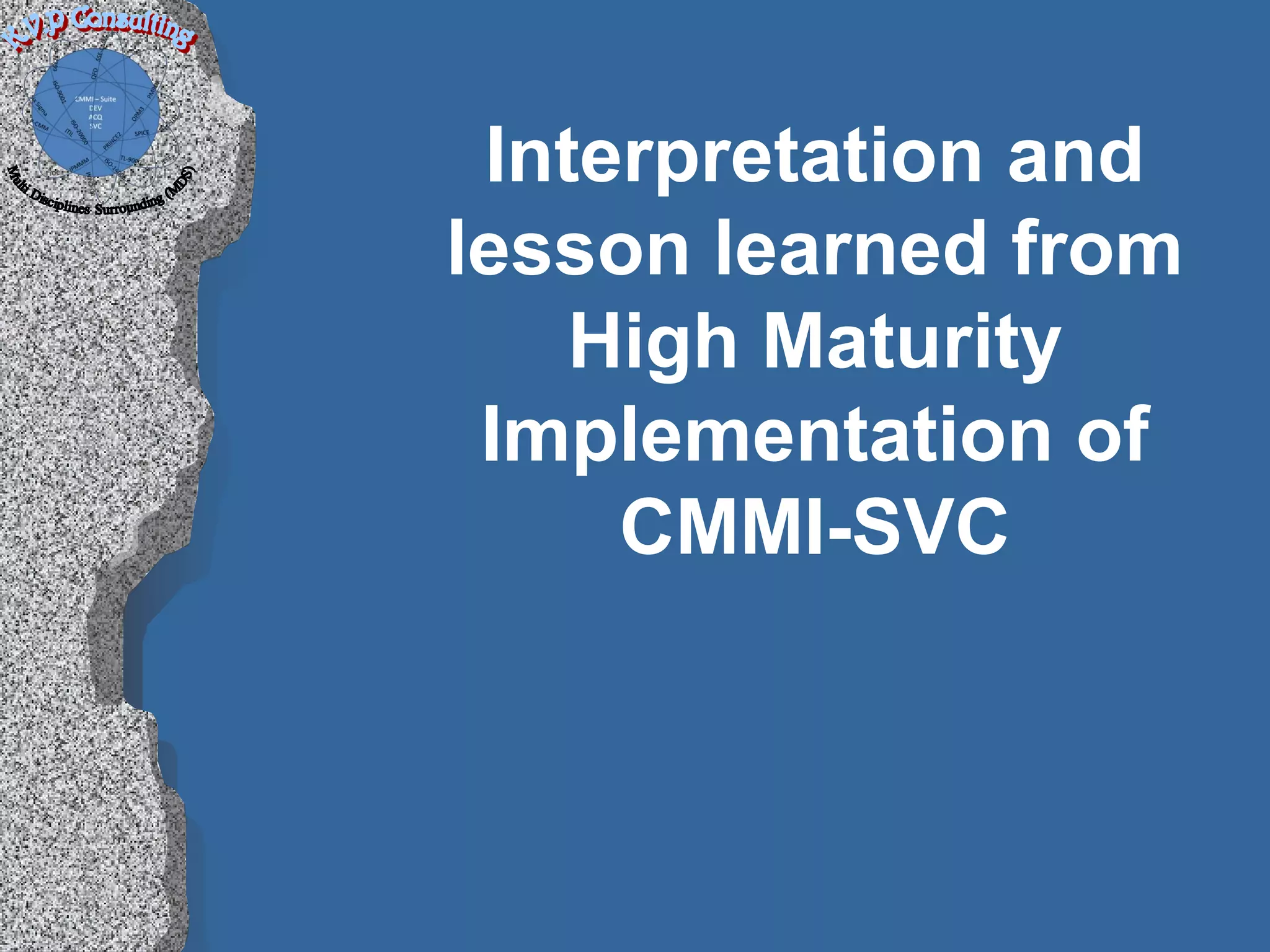 Interpretation and lesson learned from high maturity implementation of ...