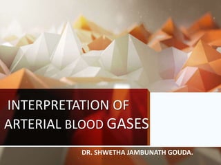 Interpretation of arterial blood gas | PPTX