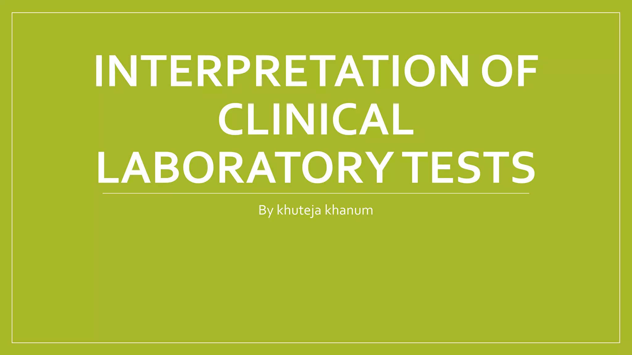 Interpretation of clinical laboratory test full.pptx