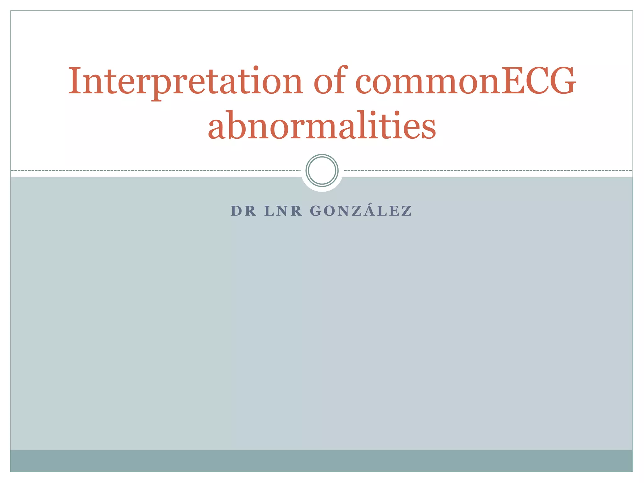 Interpretation of common ecg abnormalities | PPTX