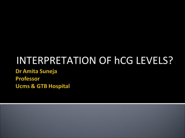 Interpretation Of Hcg | PPT | Pregnancy | Reproductive Health