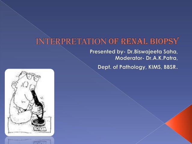 Interpretation of renal biopsy | PPTX
