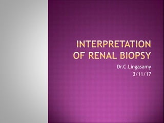 Interpretation of Renal Biopsy | PPT