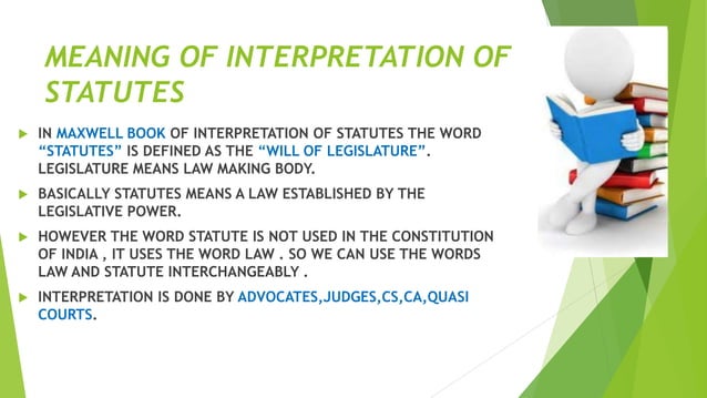 INTERPRETATION OF STATUTES - MEANING,NEED,OBJECT,KINDS AND RULES | PPTX ...