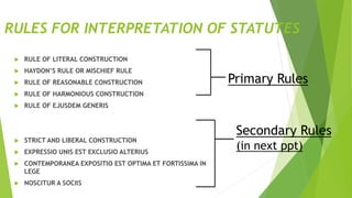 INTERPRETATION OF STATUTES - MEANING,NEED,OBJECT,KINDS AND RULES | PPTX