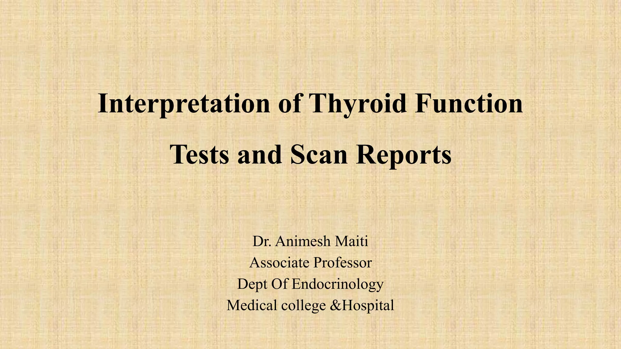 Interpretation Of Thyroid Function Tests And Scanpptx Thyroid Disorders Endocrine And