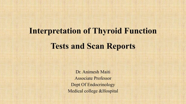 Interpretation of Thyroid Function Tests and Scan.pptx | Thyroid ...