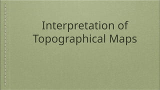 Interpretation of topographical map.pptx