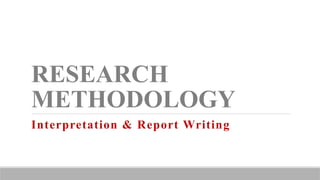 Interpretation & Report Writing in Business Research | PPT