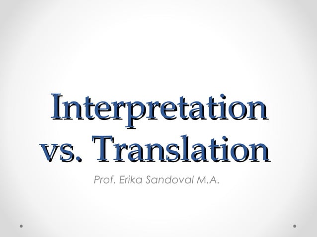 Interpretation vs. translation | PPT