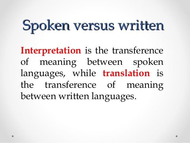 Interpretation vs. translation Interpretation vs. translation