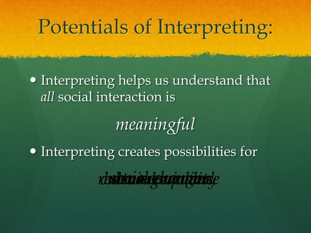 The Real Value of Interpreting