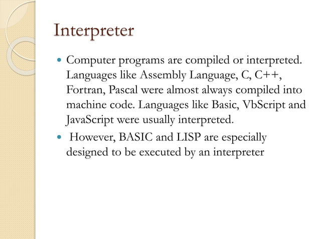 Interpreter | PPTX | Programming Languages | Computing