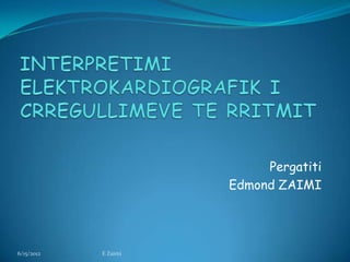 Interpretimi elektrokardiografik i crregullimeve te rritmit | PPSX