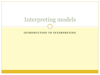Interpreting models 2 | PPTX