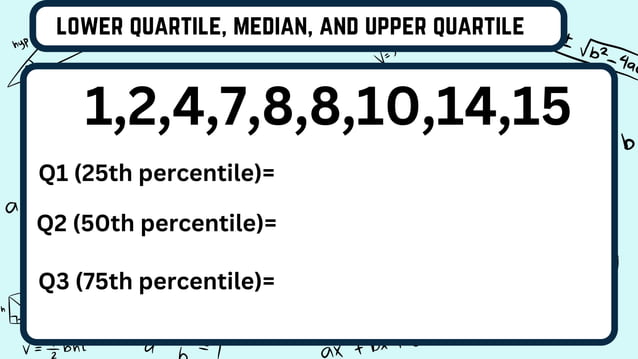 Quartile, Decile, Percentile Presentation in Light Blue Math Doodles.pdf