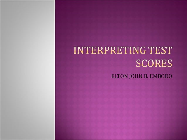 Interpreting Test Scores | PPT