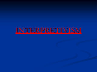 Interpretivism | PPTX