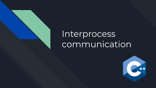 Interprocess communication with C++.pdf