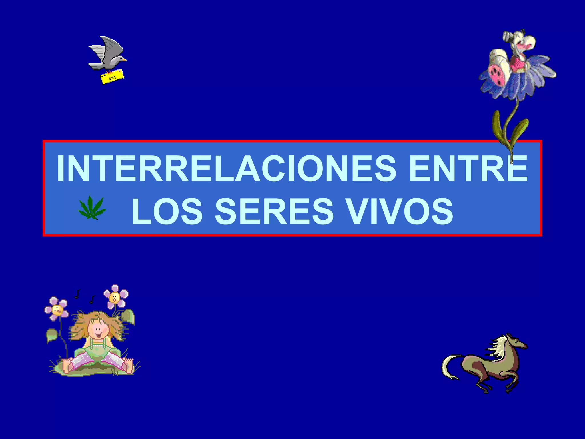 Interrelaciones Entre Los Seres Vivos | PPT