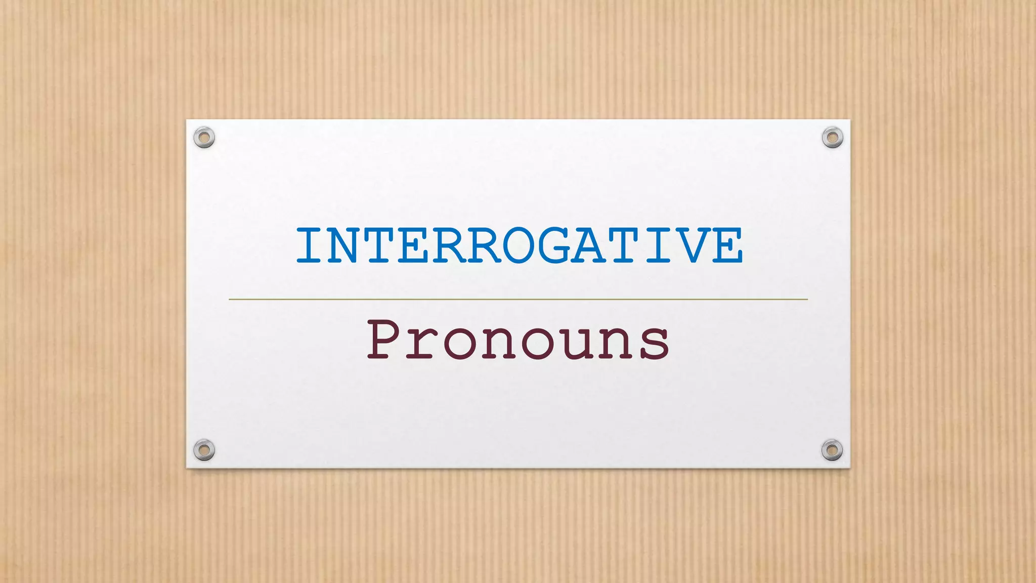 Interrogative pronouns | PPTX
