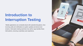 Interruption Testing in Mobile Applications | PPTX