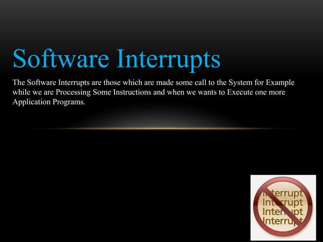 Interrupt presentaion | PPTX | Operating Systems | Computer Software and Applications