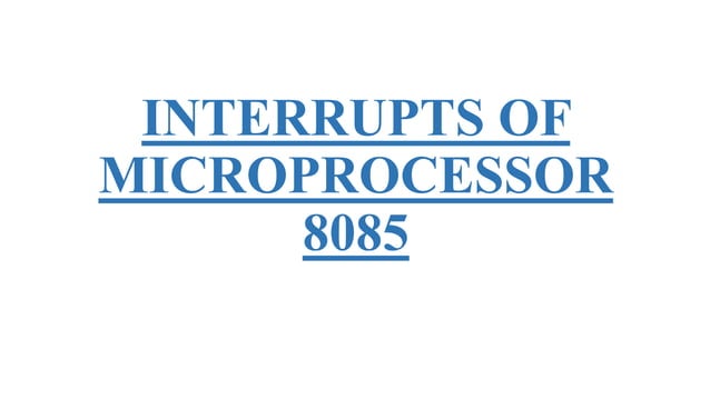 Interrupts of microprocessor 8085 | PPT