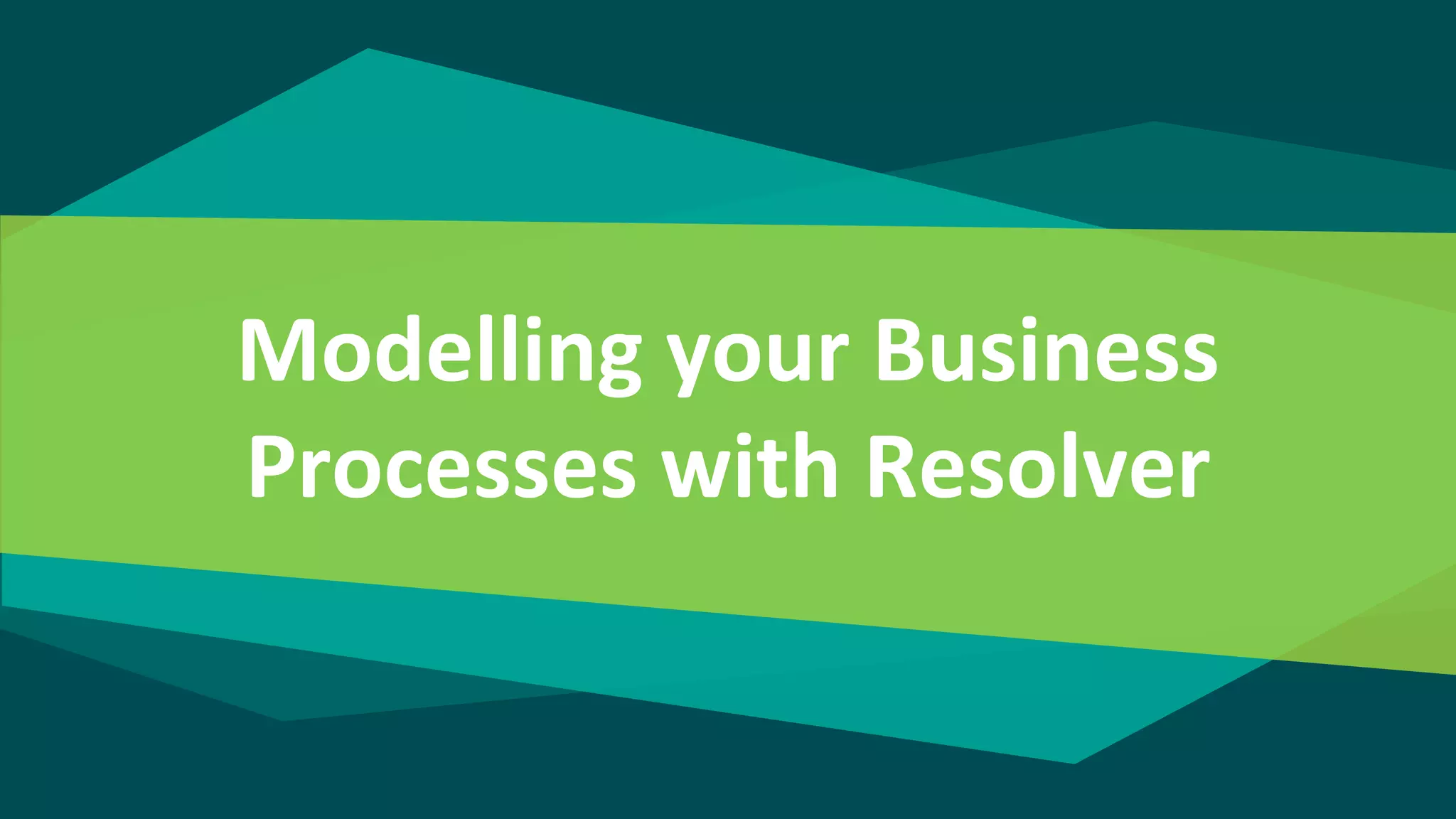 Modelling your Business Processes with Resolver Core | PDF