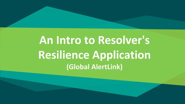 An Intro to Resolver's Resilience Application | PPT