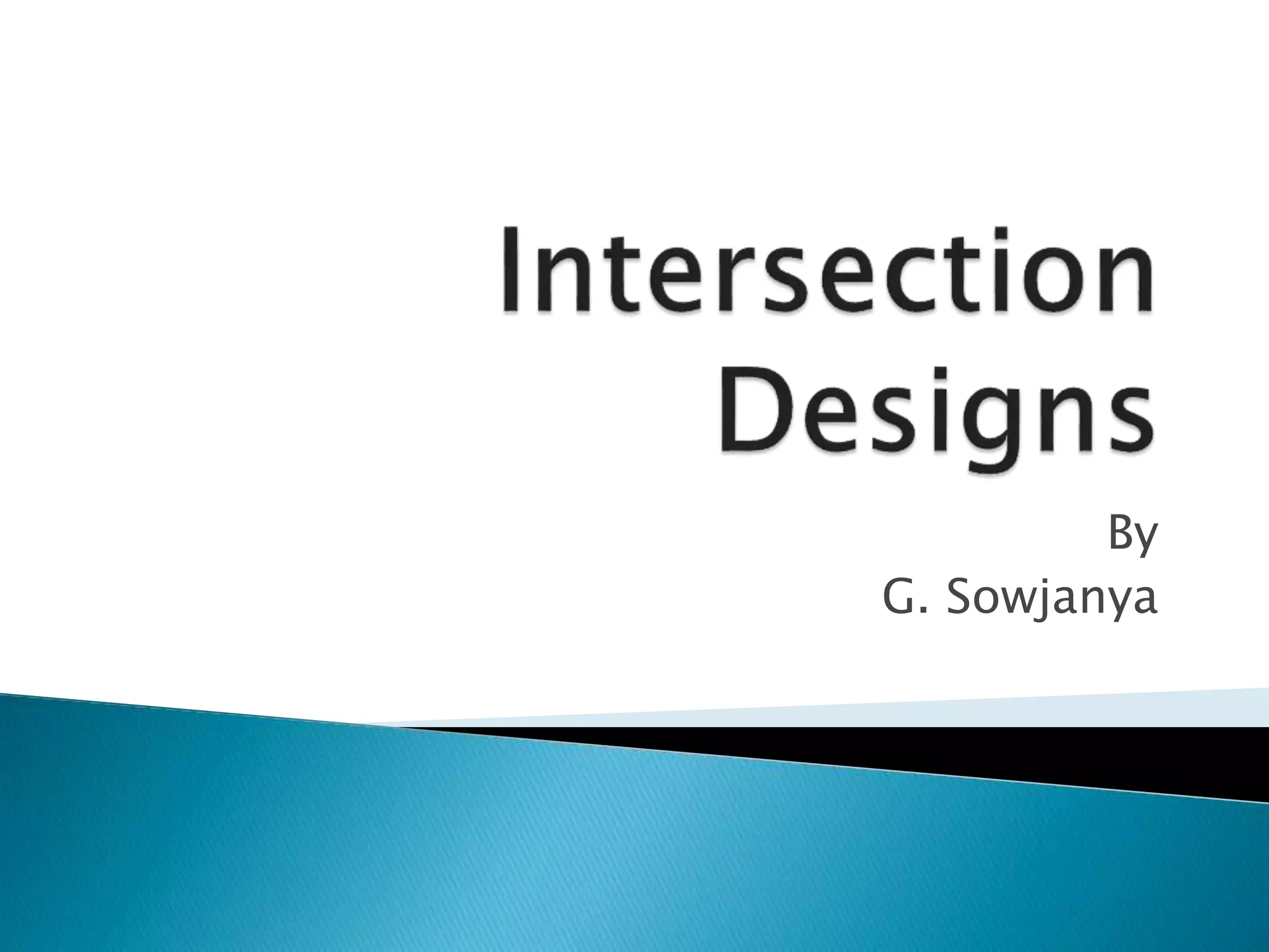 Intersection designs ppt | PPTX